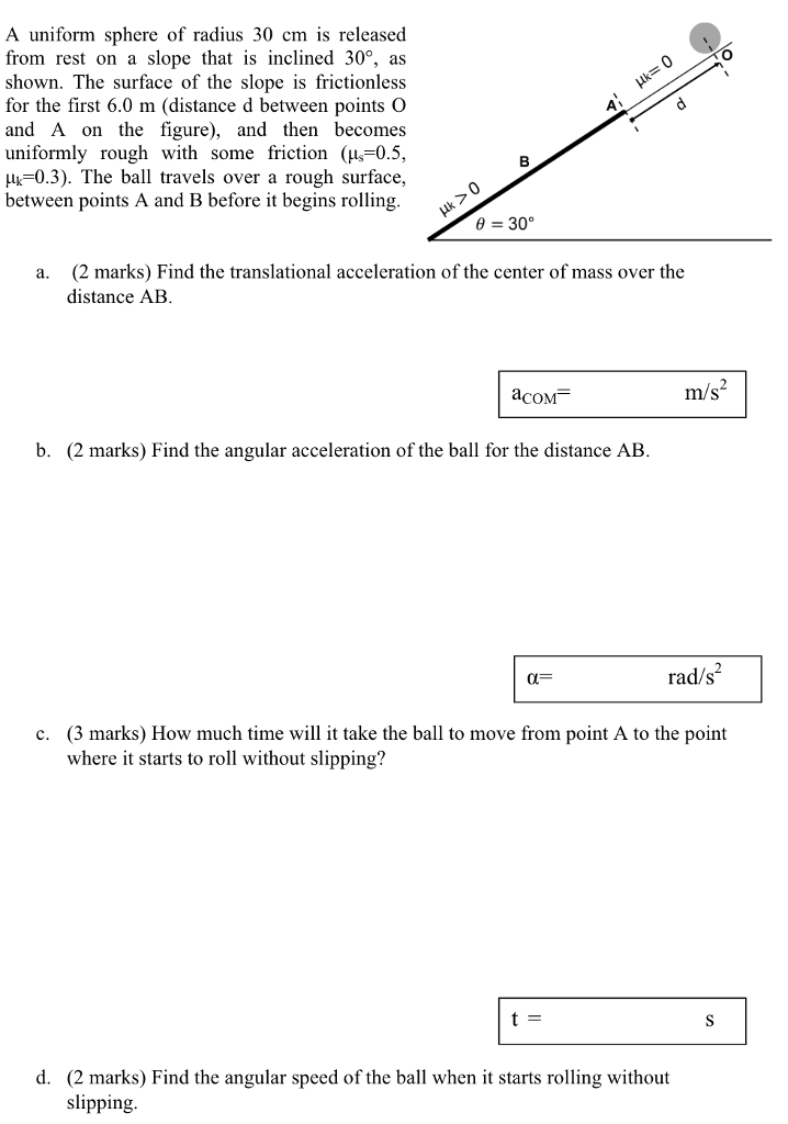 Solved A uniform sphere of radius 30 cm is released from | Chegg.com