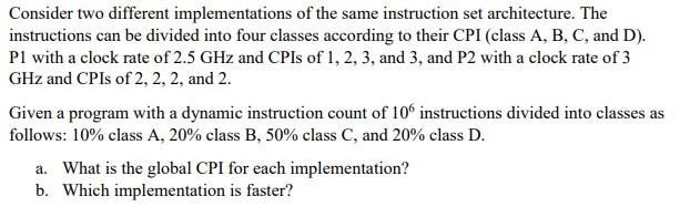 Solved Consider two different implementations of the same | Chegg.com