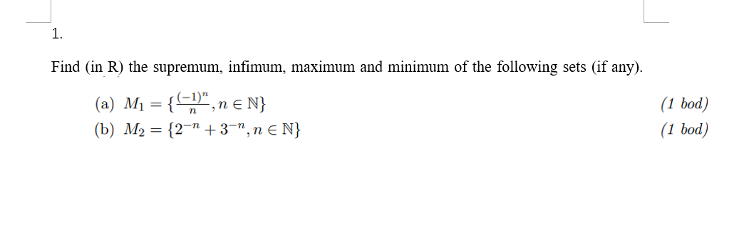 Solved 1. Find (in R) the supremum, infimum, maximum and | Chegg.com