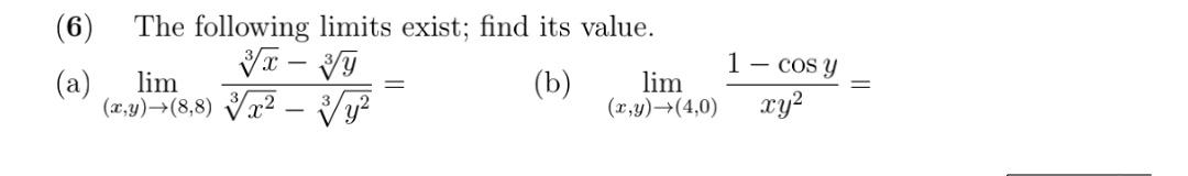 Solved (6) The following limits exist; find its value. (a) | Chegg.com