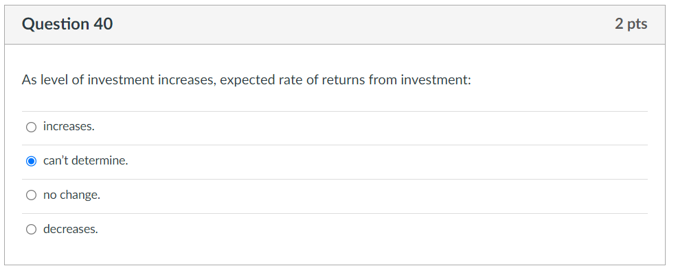 Solved Question 40As level of investment increases, expected | Chegg.com