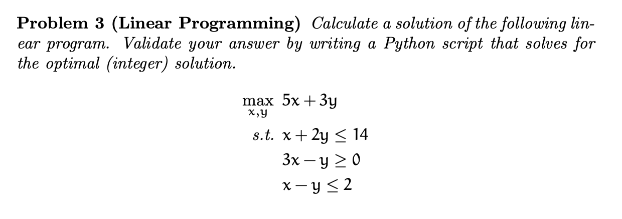 Solved Problem 3 (Linear Programming) Calculate a solution | Chegg.com Solved Problem 3 (Linear Programming) Calculate a solution | Chegg.com