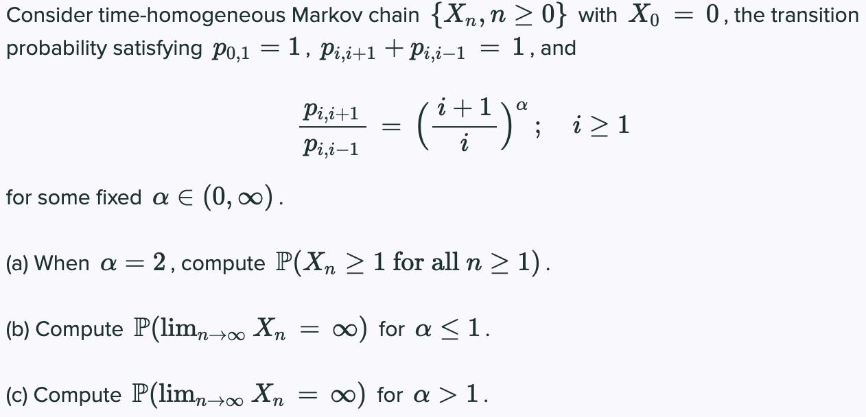 Consider time-homogeneous Markov chain {Xn, n >0} | Chegg.com