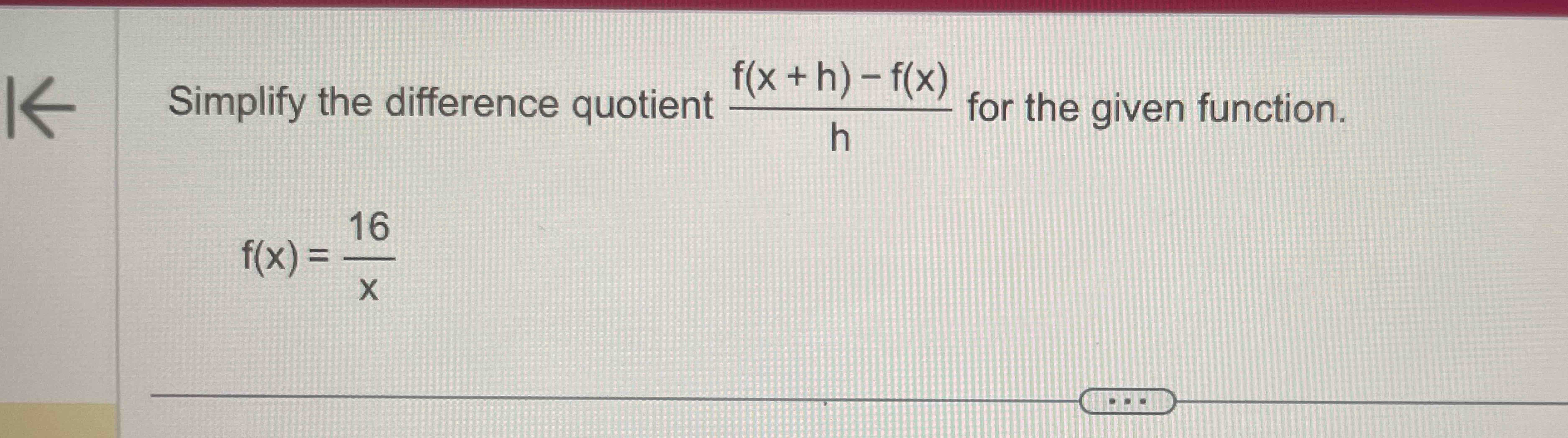 Solved Simplify the difference quotient f(x+h)-f(x)h ﻿for | Chegg.com