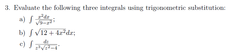 Solved 3. Evaluate the following three integrals using | Chegg.com