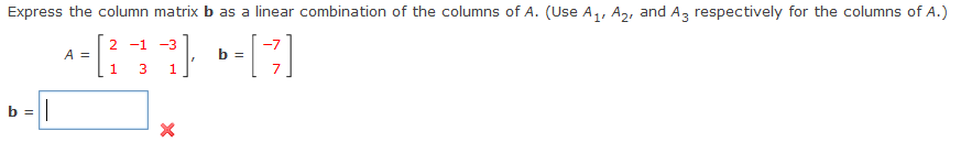 Solved Express the column matrix b as a linear combination | Chegg.com