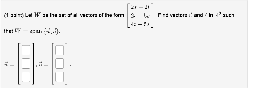 Solved (1 ﻿point) ﻿Let W ﻿be the set of all vectors of the | Chegg.com