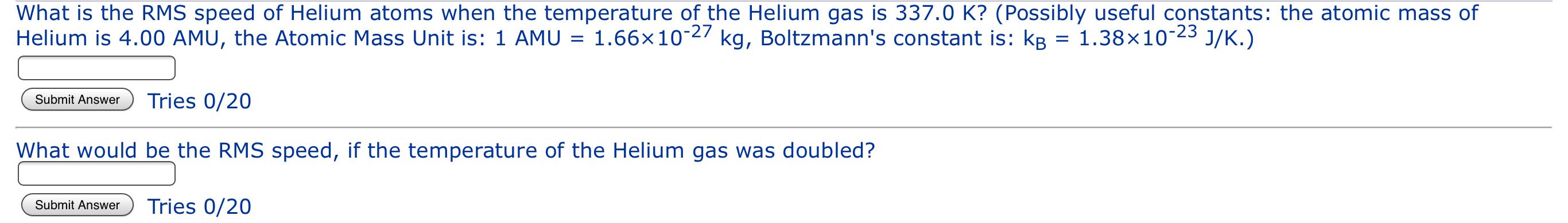 Solved What is the RMS speed of Helium atoms when the | Chegg.com