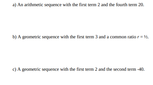 Solved 2. Write down the first 5 terms of the sequence with | Chegg.com Solved 2. Write down the first 5 terms of the sequence with | Chegg.com