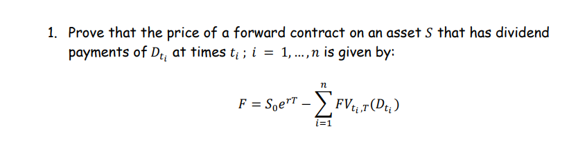 Solved 1. Prove that the price of a forward contract on an | Chegg.com