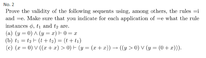 Solved =. No. 2 Prove the validity of the following sequents | Chegg.com