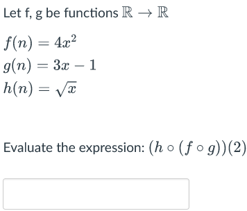Solved Let f,g be functions R→R f(n)=4x2g(n)=3x−1h(n)=x | Chegg.com