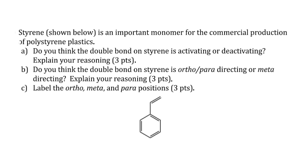 Solved Styrene (shown below) is an important monomer for the | Chegg.com