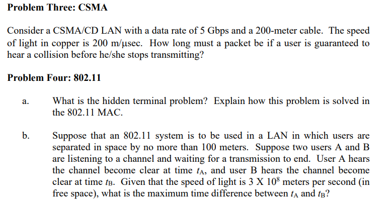 Solved Problem Three: CSMAConsider a CSMA/CD LAN with a data | Chegg.com