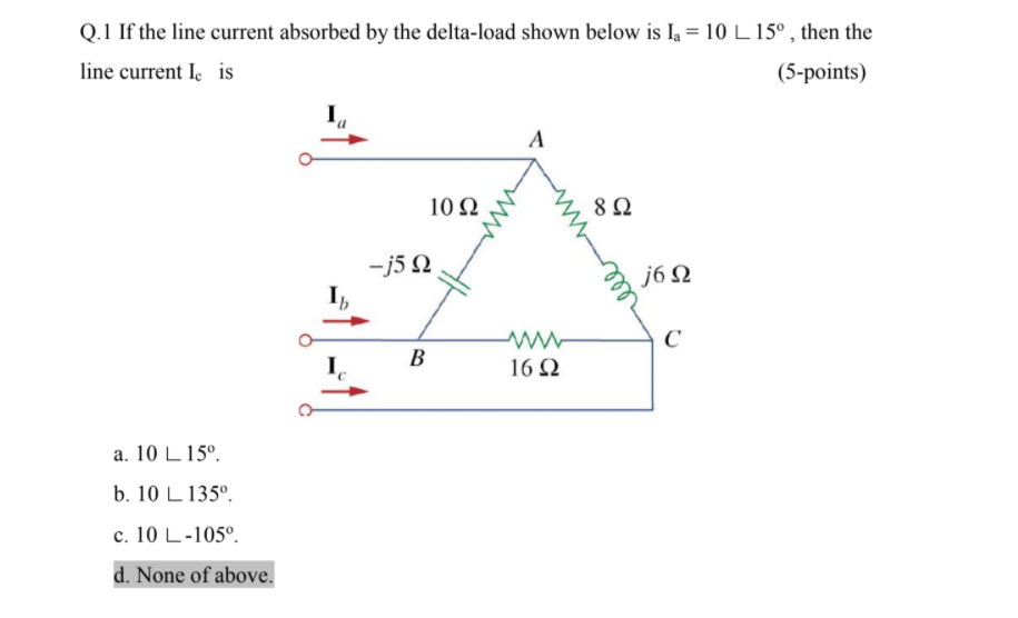 Solved Q.1 If the line current absorbed by the delta-load | Chegg.com
