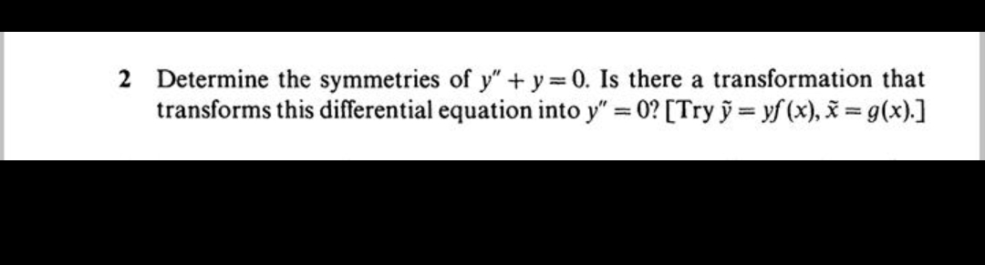 Solved Determine the symmetries of y′′+y=0. Is there a | Chegg.com