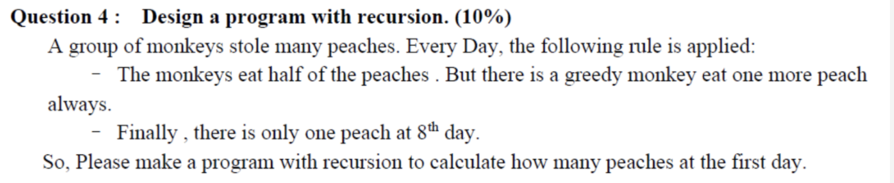 Solved Question 4 Design A Program With Recursion 10 A 3382