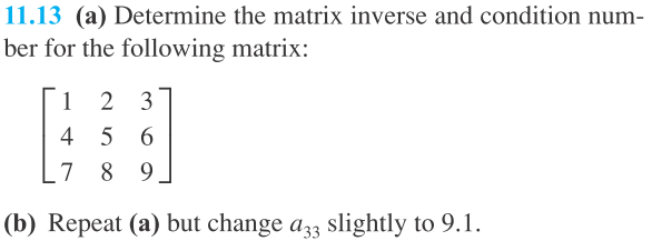 Solved 11.13 (a) Determine the matrix inverse and condition | Chegg.com
