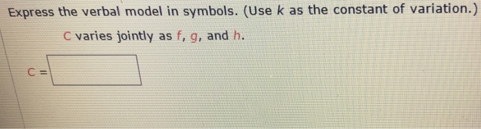 Solved Express the verbal model in symbols. (Use k as the | Chegg.com