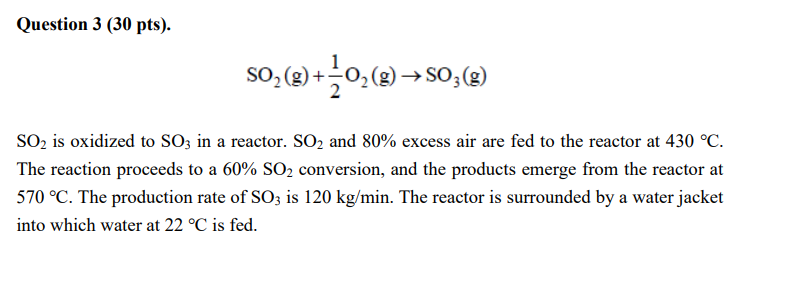 Solved Question 3 (30 pts). SO2( g)+21O2( g)→SO3( g) SO2 is | Chegg.com