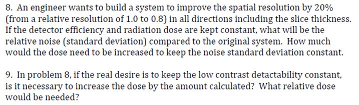 Solved 8. ﻿An engineer wants to build a system to improve | Chegg.com