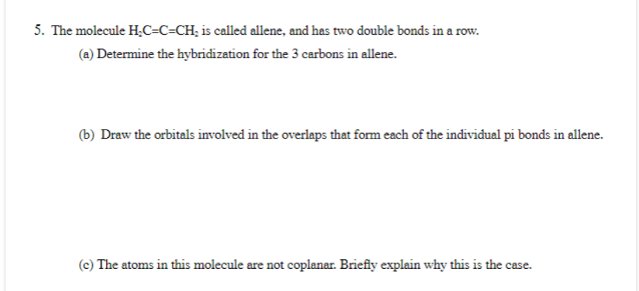 Solved 5. The molecule H2C=C=CH2 is called allene, and has | Chegg.com