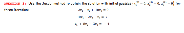 Solved QUESTION 3: Use the Jacobi method to obtain the | Chegg.com