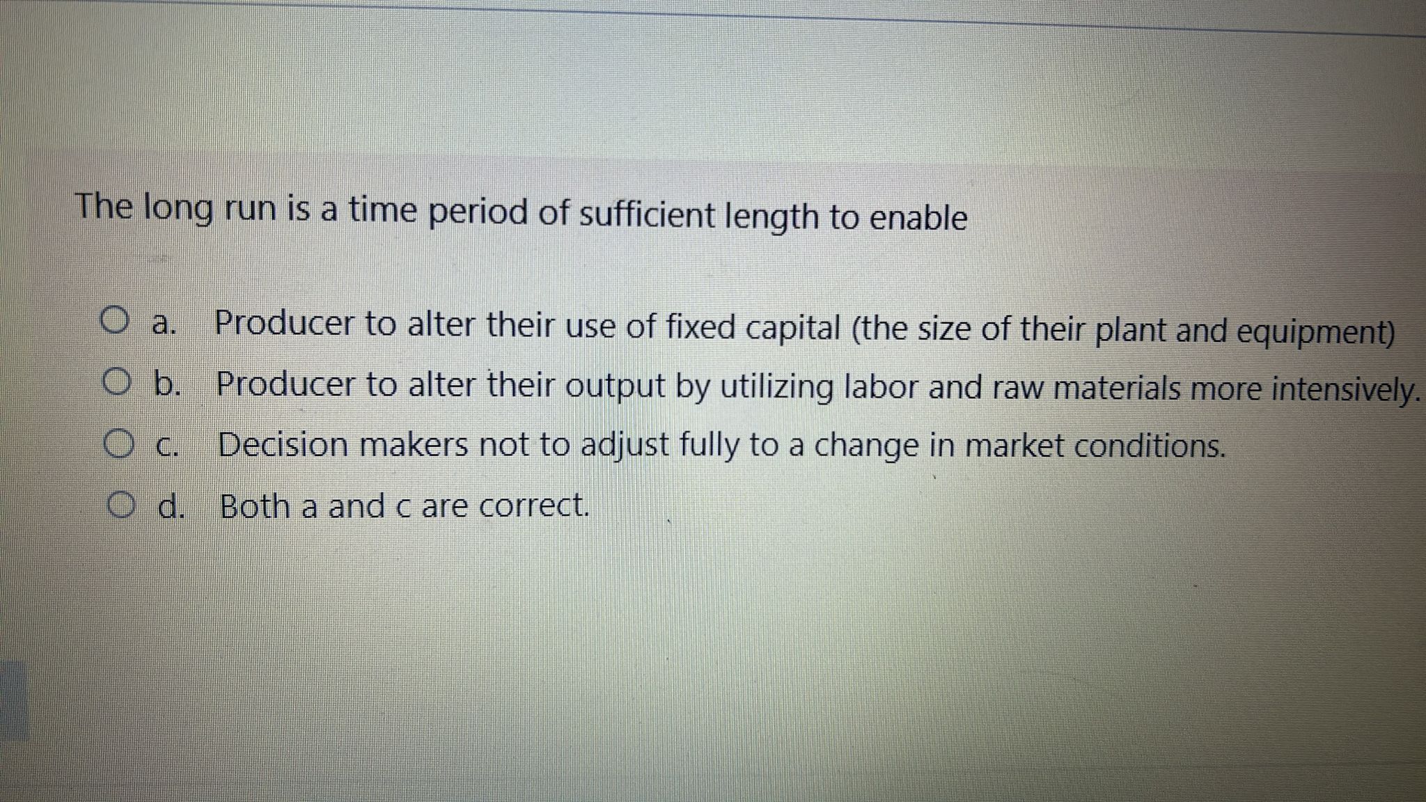 Solved The long run is a time period of sufficient length to | Chegg.com