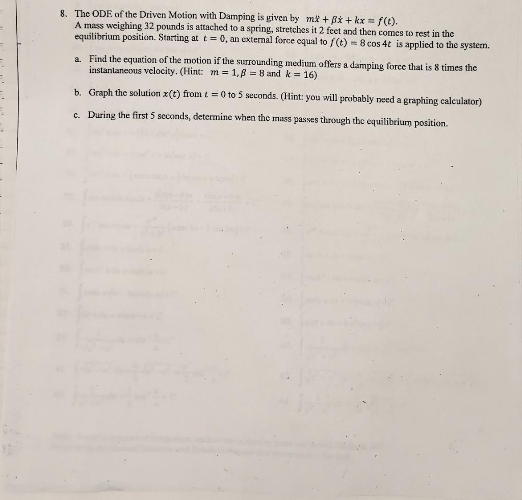 Solved 8. The ODE of the Driven Motion with Damping is given | Chegg.com