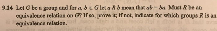 Solved Let G be a group and for a, b elementof G let a R b | Chegg.com