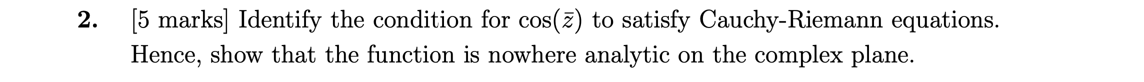 Solved [5 marks] Identify the condition for cos(zˉ) to | Chegg.com