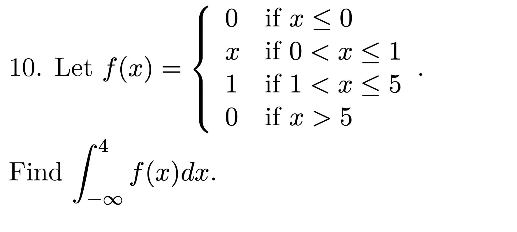 Solved Let f(x)={0 if x≤0x if 05.Find ∫-∞4f(x)dx. | Chegg.com