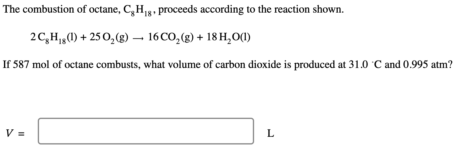 Solved The combustion of octane, C8H18, proceeds according | Chegg.com
