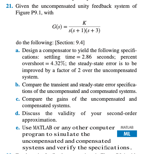 Solved 21. Given the uncompensated unity feedback system of | Chegg.com
