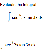 Solved Evaluate the integral. S se sec 3x tan 3x dx se | Chegg.com
