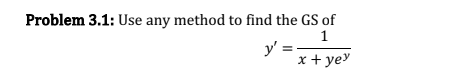 Solved Problem 3.1: Use any method to find the GS of | Chegg.com