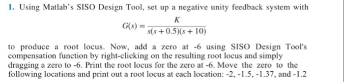 Solved 1. Using Matlab's SISO Design Tool, set up a negative | Chegg.com