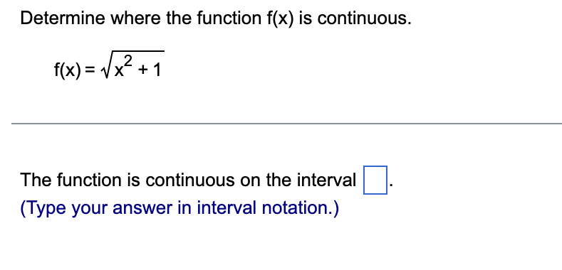 Solved Determine where the function f(x) is continuous. | Chegg.com