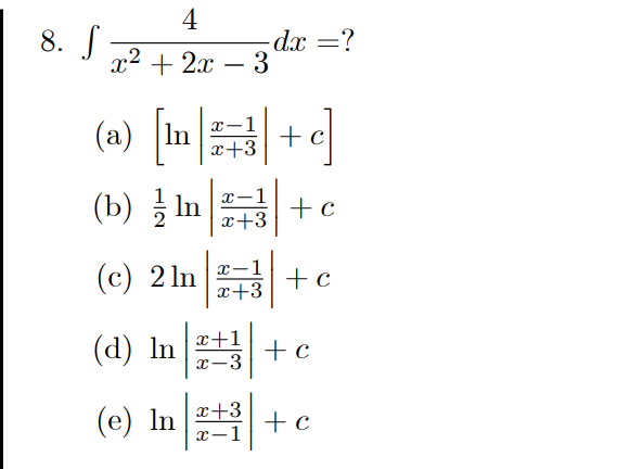 Solved ∫﻿﻿4x2+2x-3dx= ?(a) ln|x-1x+3|+c(b) 12ln|x-1x+3|+c(c) | Chegg.com