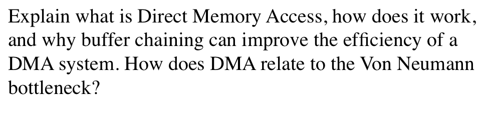 Solved Explain what is Direct Memory Access, how does it | Chegg.com