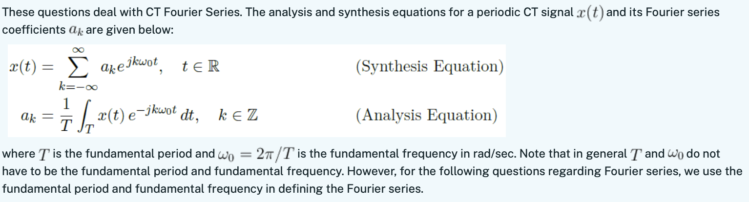Solved These questions deal with CT Fourier Series. The | Chegg.com