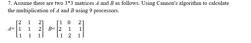 Solved 7. Assume there are two 3∗3 matrices A and B as | Chegg.com