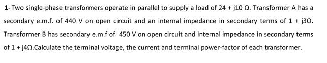 Solved 1-Two single-phase transformers operate in parallel | Chegg.com