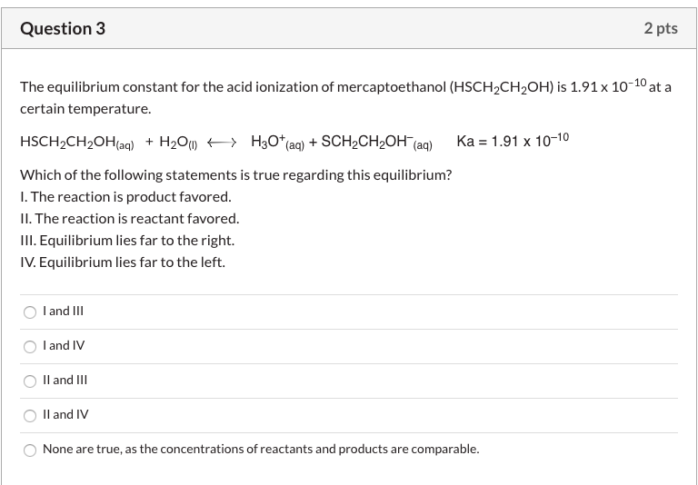 Solved Question 3 2 pts The equilibrium constant for the | Chegg.com