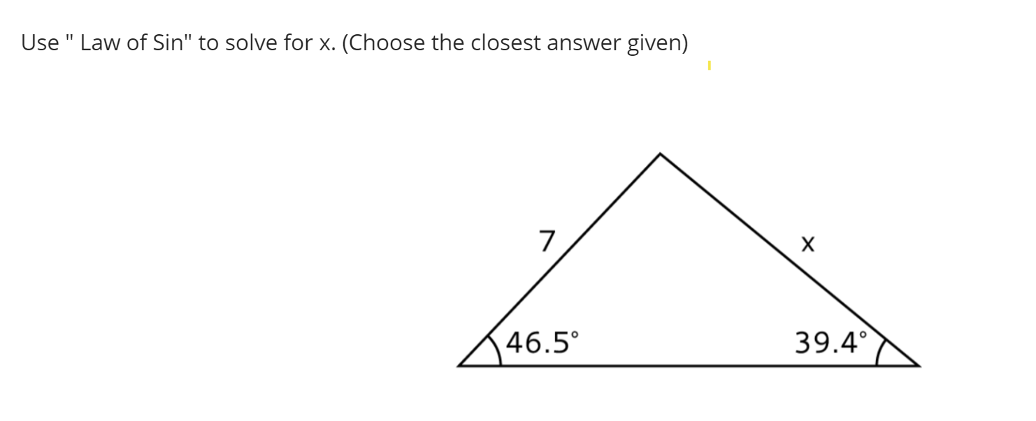 Solved Use " ﻿Law of Sin" to solve for x. (Choose the | Chegg.com