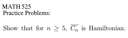 Solved MATH 525 Practice Problems: Show that for n > 5, Cn | Chegg.com