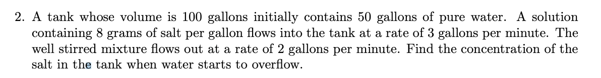 Solved 2. A tank whose volume is 100 gallons initially | Chegg.com