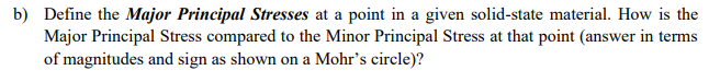 Solved b) Define the Major Principal Stresses at a point in | Chegg.com