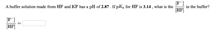 Solved A buffer solution made from HF and KF has a pH of | Chegg.com