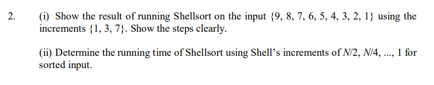 Solved 2 I Show The Result Of Running Shellsort On The 